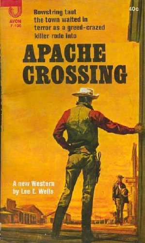 Apache Crossing: Wells, Lee E.: Amazon.com: Books