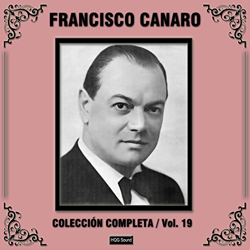 Play Colección Completa, Vol. 19 by Francisco Canaro on Amazon Music