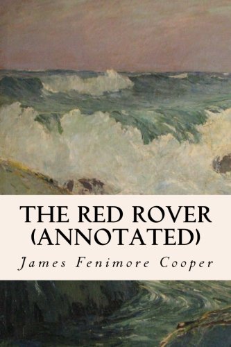 The Red Rover (annotated): Cooper, James Fenimore: 9781517555573 ...