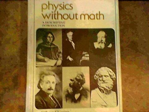 Physics Without Math: A Descriptive Introduction: Shapiro, Gilbert ...