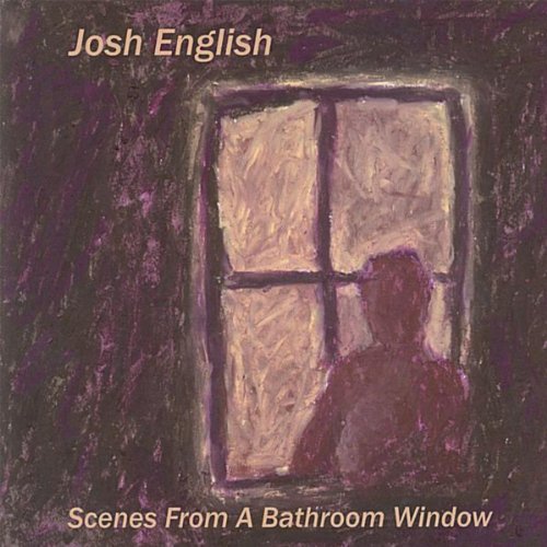 Play Scenes From A Bathroom Window by Josh English on Amazon Music