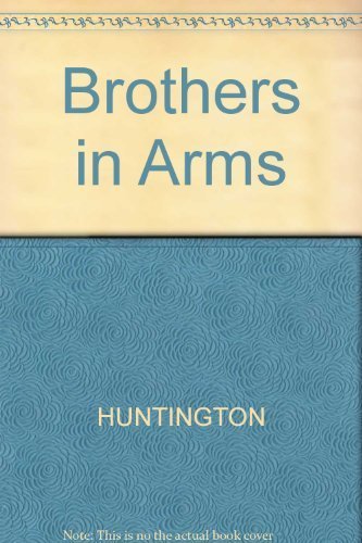 Brothers in Arms by Lee Pennock Huntington (1991-08-03): Lee Pennock ...