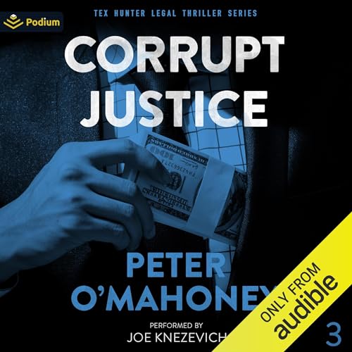 Amazon.com: Corrupt Justice: Tex Hunter Legal Thriller Series, Book 3 ...