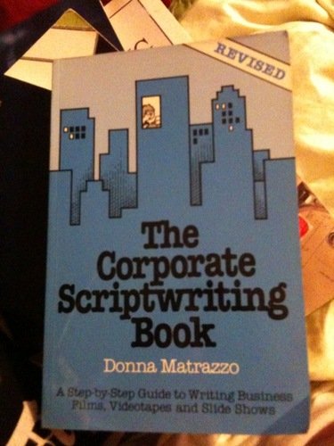 Amazon.co.jp: The Corporate Scriptwriting Book: A Step-By-Step Guide to ...