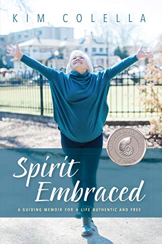 Spirit Embraced: A Guiding Memoir for a Life Authentic and Free ...