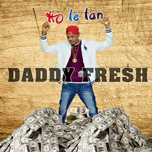 Amazon Music - Daddy FreshのKo Le Tan - Amazon.co.jp