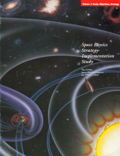 Space Physics Strategy Implementation Study: The NASA Space Physics ...