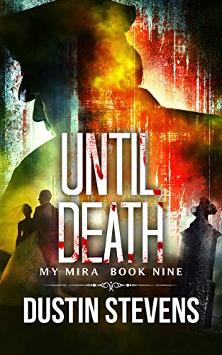 Until Death: A Thriller (The My Mira Saga Book 9) - Kindle edition by ...