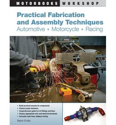[ Practical Fabrication and Assembly Techniques: Automotive, Motorcycle ...