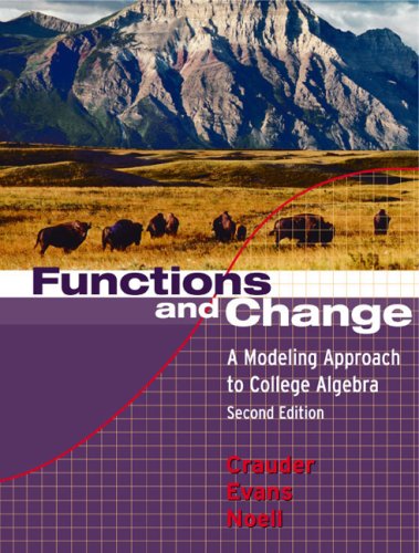 Functions And Change: A Modeling Approach To College Algebra: Crauder ...