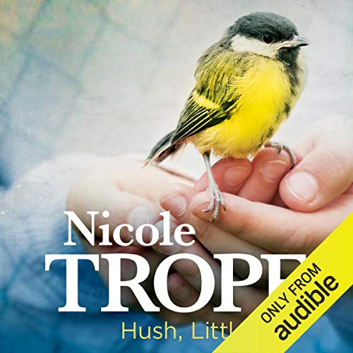 Amazon.com: Hush, Little Bird (Audible Audio Edition): Nicole Trope ...