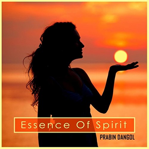Amazon.com: Essence of Spirit : Prabin Dangol: Digital Music
