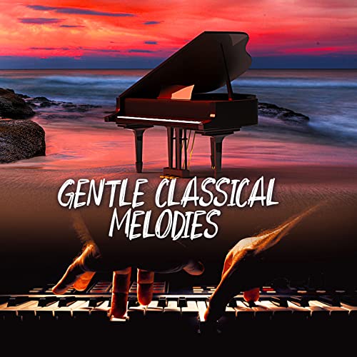 Play Gentle Classical Melodies by VARIOUS ARTISTS on Amazon Music
