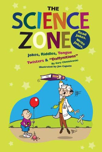 Science Zone, the: Jokes, Riddles, Tongue Twisters & Daffynitions (The ...