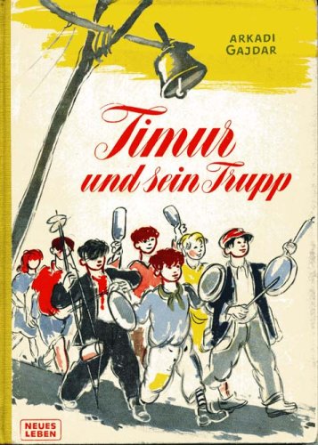 Timur und sein Trupp : Arkadi Gaidar, Kurt Zimmermann: Amazon.de: Bücher