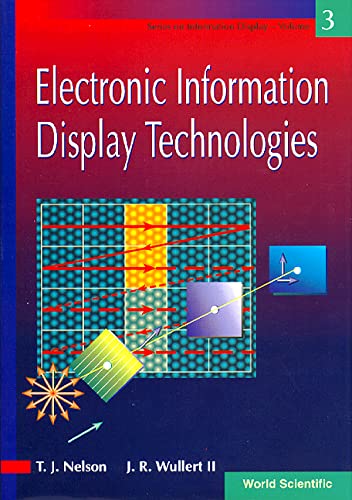 ELECTRONIC INFORMATION DISPLAY TECHNOLOGIES: Nelson, Terence J, Wullert ...