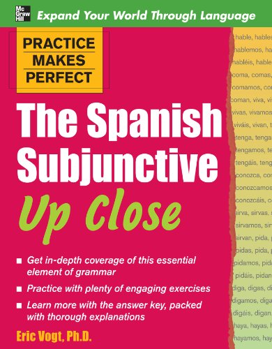Practice Makes Perfect: The Spanish Subjunctive Up Close (Practice ...