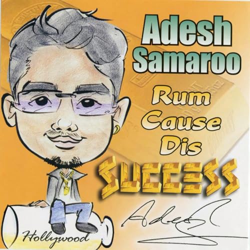 Amazon.com: Rum Cause Dis Success : Adesh Samaroo: Digital Music
