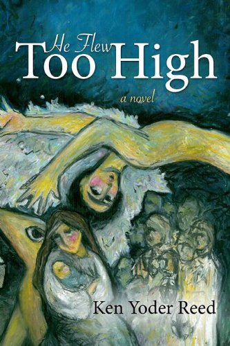 He Flew Too High: Reed, Ken Yoder: 9781606150061: Amazon.com: Books