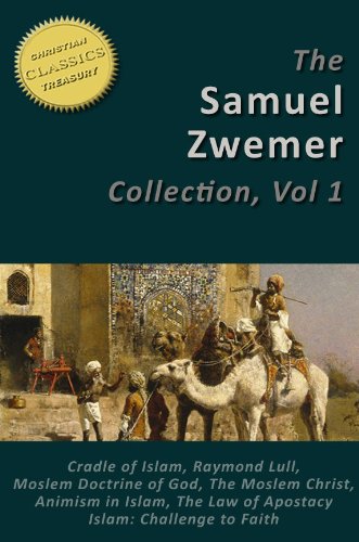 Samuel Zwemer 7-in-1 [Illustrated]. Arabia: Cradle of Islam, Raymond ...
