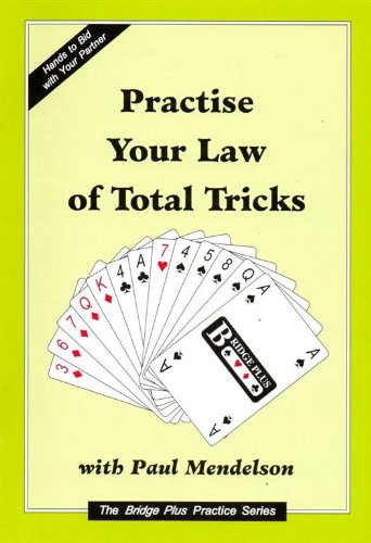 Practise Your Law of Total Tricks (Bridge Plus Practice): Paul ...