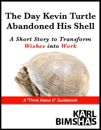 The Day Kevin Turtle Abandoned His Shell; A Short Story to Transform ...