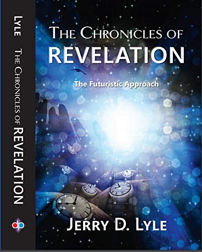The Chronicles of Revelation: Jerry D. Lyle: 9781642881110: Amazon.com: Books