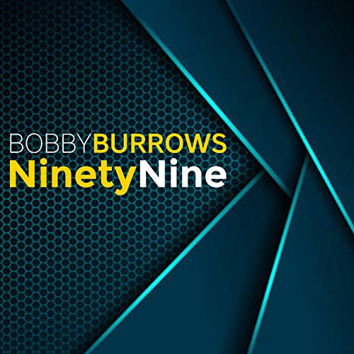 Play NinetyNine by Bobby Burrows on Amazon Music