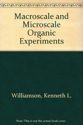 Macroscale and Microscale Organic Experiments: Kenneth L. Williamson ...