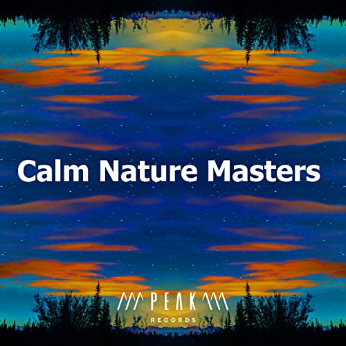 Amazon Music - Calm Nature OasisのCalm Nature Masters - Amazon.co.jp