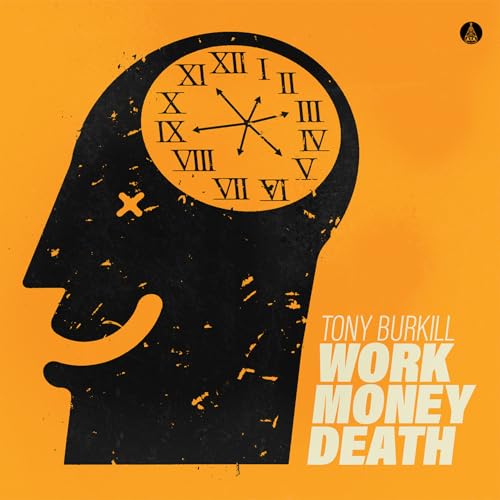 Amazon.com: Work Money Death : Tony Burkill: Digital Music