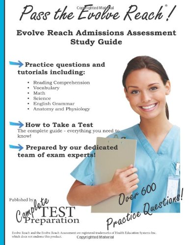 Pass the Evolve Reach: Evolve Reach Admissions Assessment Study Guide ...