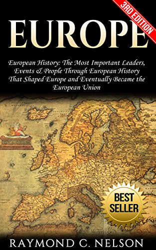 Europe: European History: The Most Important Leaders, Events, & People ...