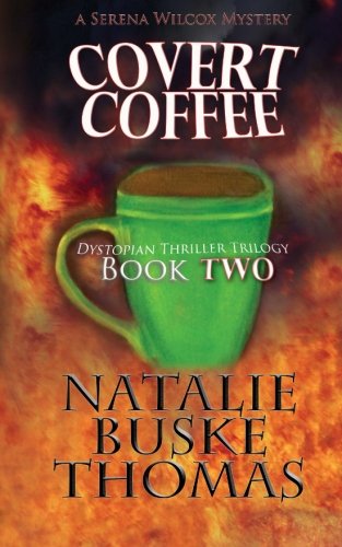 Covert Coffee: The Serena Wilcox Mysteries: Buske Thomas, Natalie, Thomas, Cassandra, Thomas ...