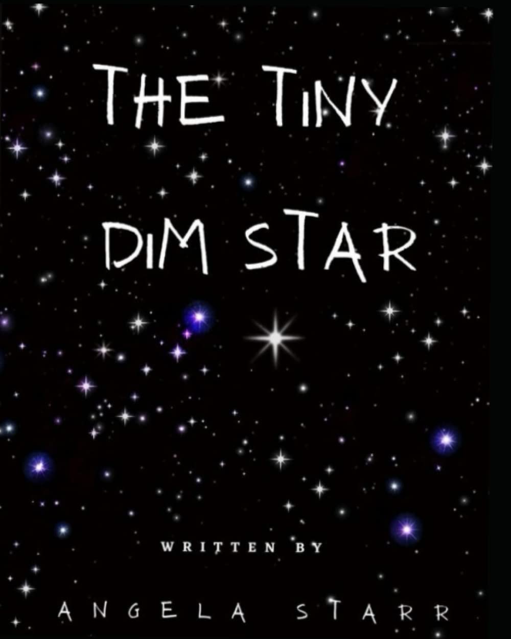 The Tiny Dim Star written by Angela Starr: Starr, Angela: 9798386484156 ...