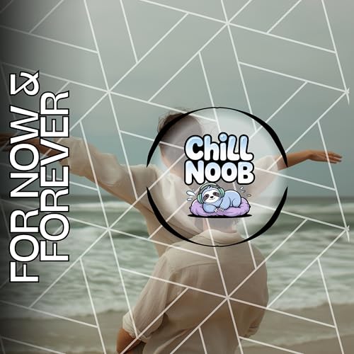 Amazon.com: For Now & Forever : Chill Noob: Digital Music