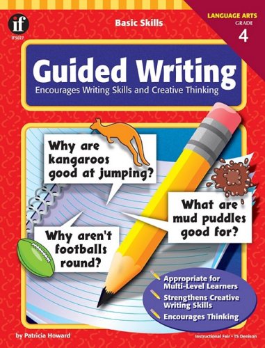 Basic Skills Guided Writing, Grade 4: Encourages Writing Skills and ...