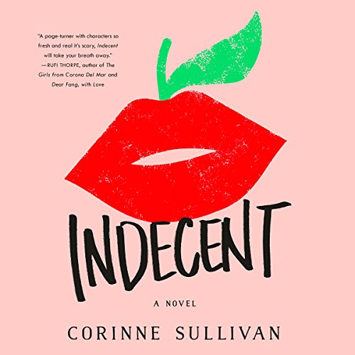 Amazon.com: Indecent: A Novel (Audible Audio Edition): Corinne Sullivan ...