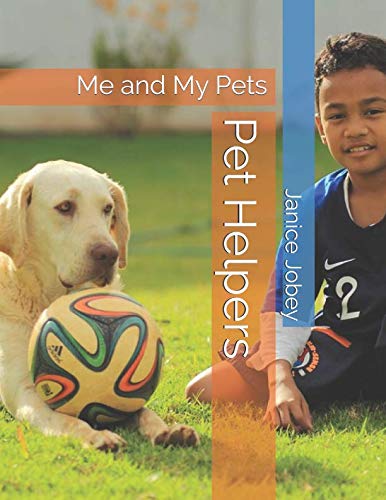 Pet Helpers: Me and My Pets: Jobey, Janice: 9781723917172: Amazon.com ...