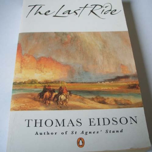 The Last Ride: Eidson, Thomas: 9780140247848: Amazon.com: Books