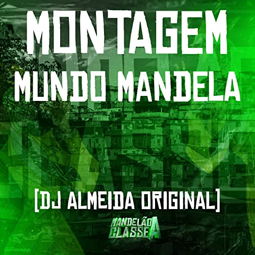 Play Montagem Mundo Mandela by DJ ALMEIDA ORIGINAL on Amazon Music