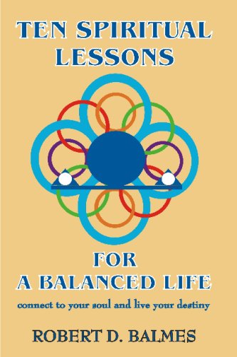 Ten Spiritual Lessons For A Balanced Life: D. Balmes, Robert ...