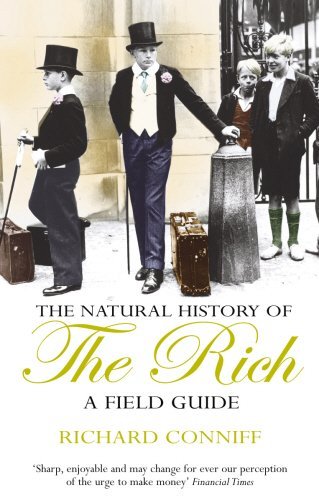 A Natural History of the Rich: Conniff, Richard: 9780099415671: Amazon ...