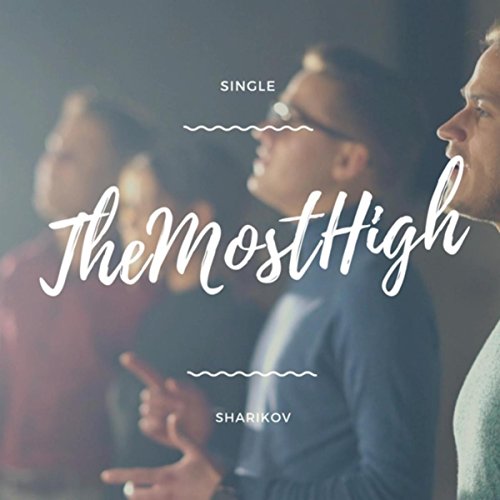 Play The Most High by Sharikov on Amazon Music