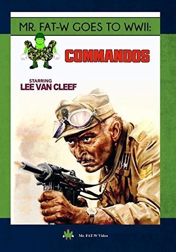 Amazon.com: Mr. FAT-W Goes to WWII: Commandos : Lee Van Cleef, Jack ...