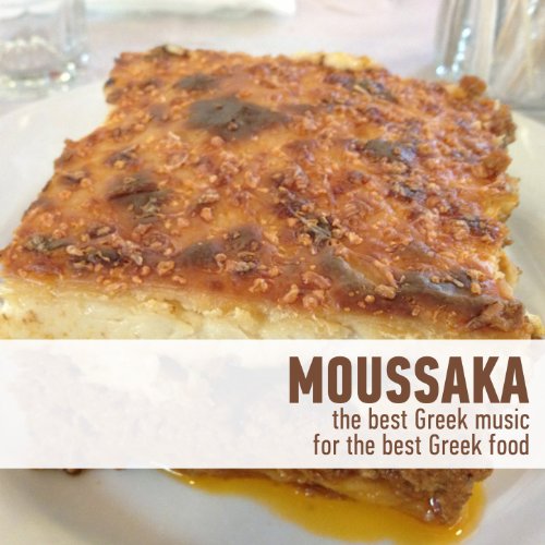 Amazon.com: Moussaka - The Best Greek Music For The Best Greek Food ...