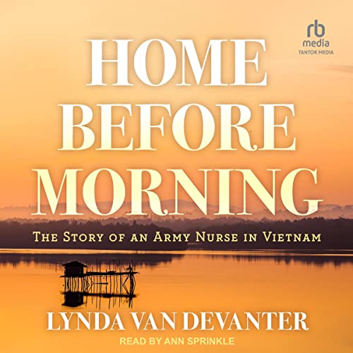 Amazon.com: Home Before Morning: The Story of an Army Nurse in Vietnam ...
