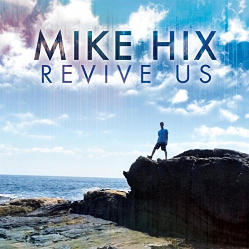 Play Revive Us by Mike Hix on Amazon Music