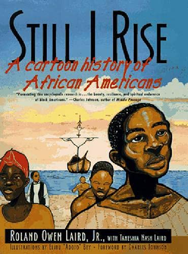Still I Rise: A Cartoon History of African Americans: Laird, Roland ...