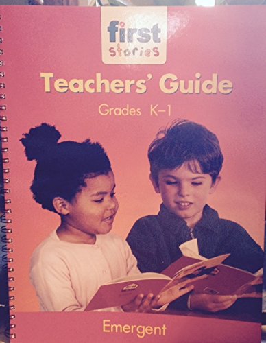 First Stories Teachers' Guide Grades K-1 Emergent: Lois Thompson, Beth ...